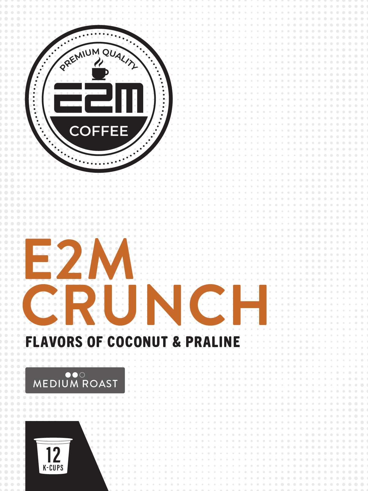 E2M Crunch - K-Cups - E2M Premium Coffee | Charleston Coffee Exchange