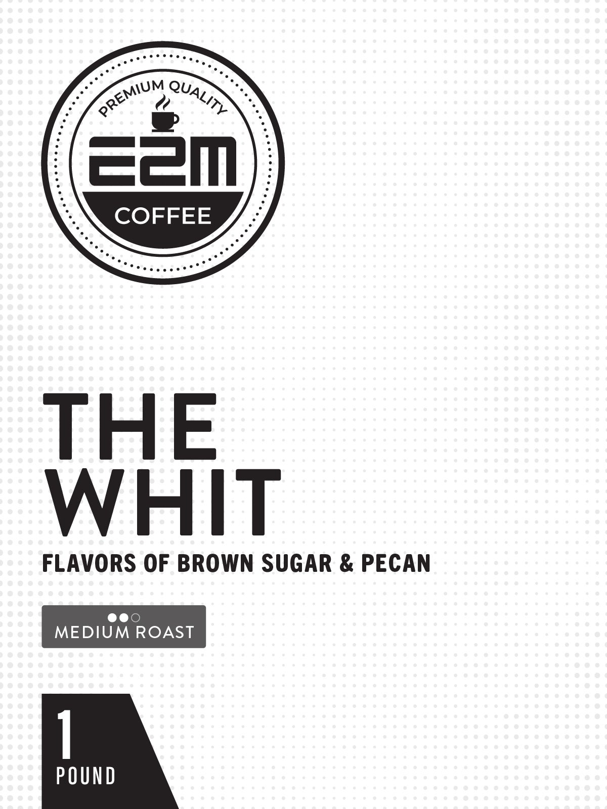 The Whit - E2M Premium Coffee - 1lb Bag | Charleston Coffee Exchange